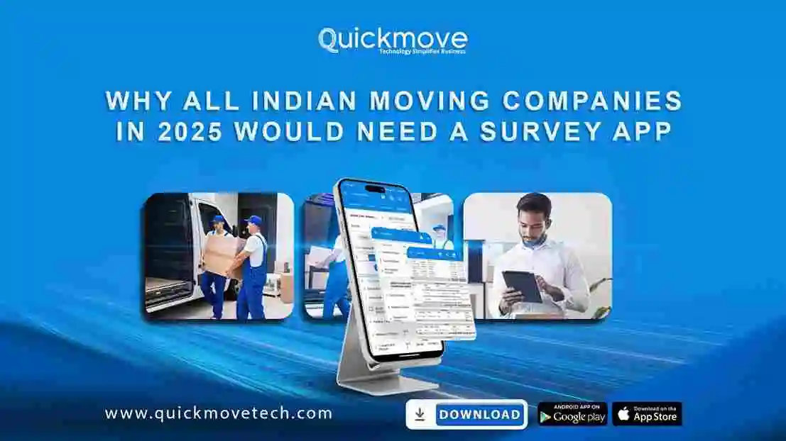 Why All Indian Moving Companies in 2025 Would Need a Survey App - QuickMove